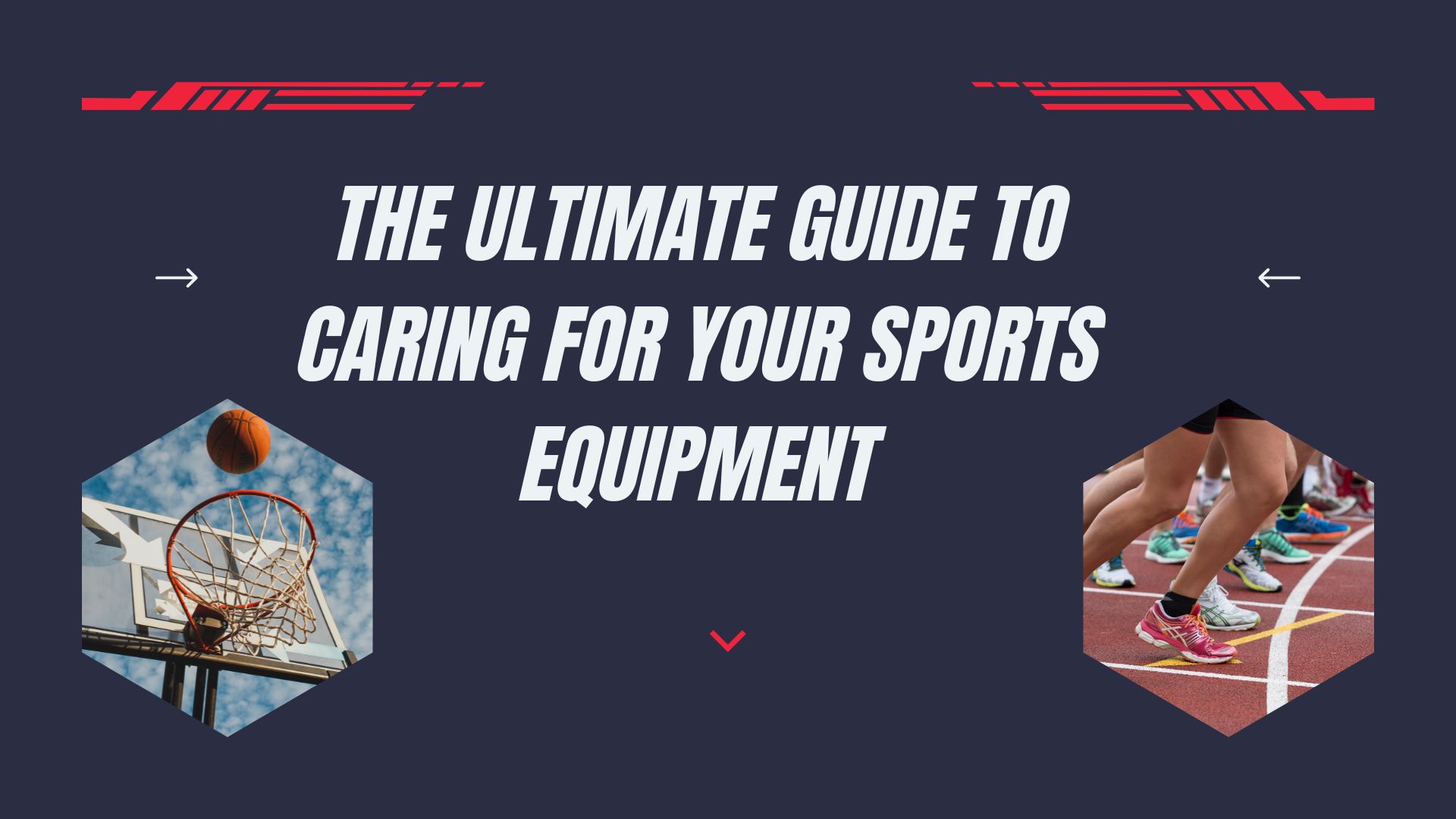 The Ultimate Guide to Caring for Your Sports Equipment